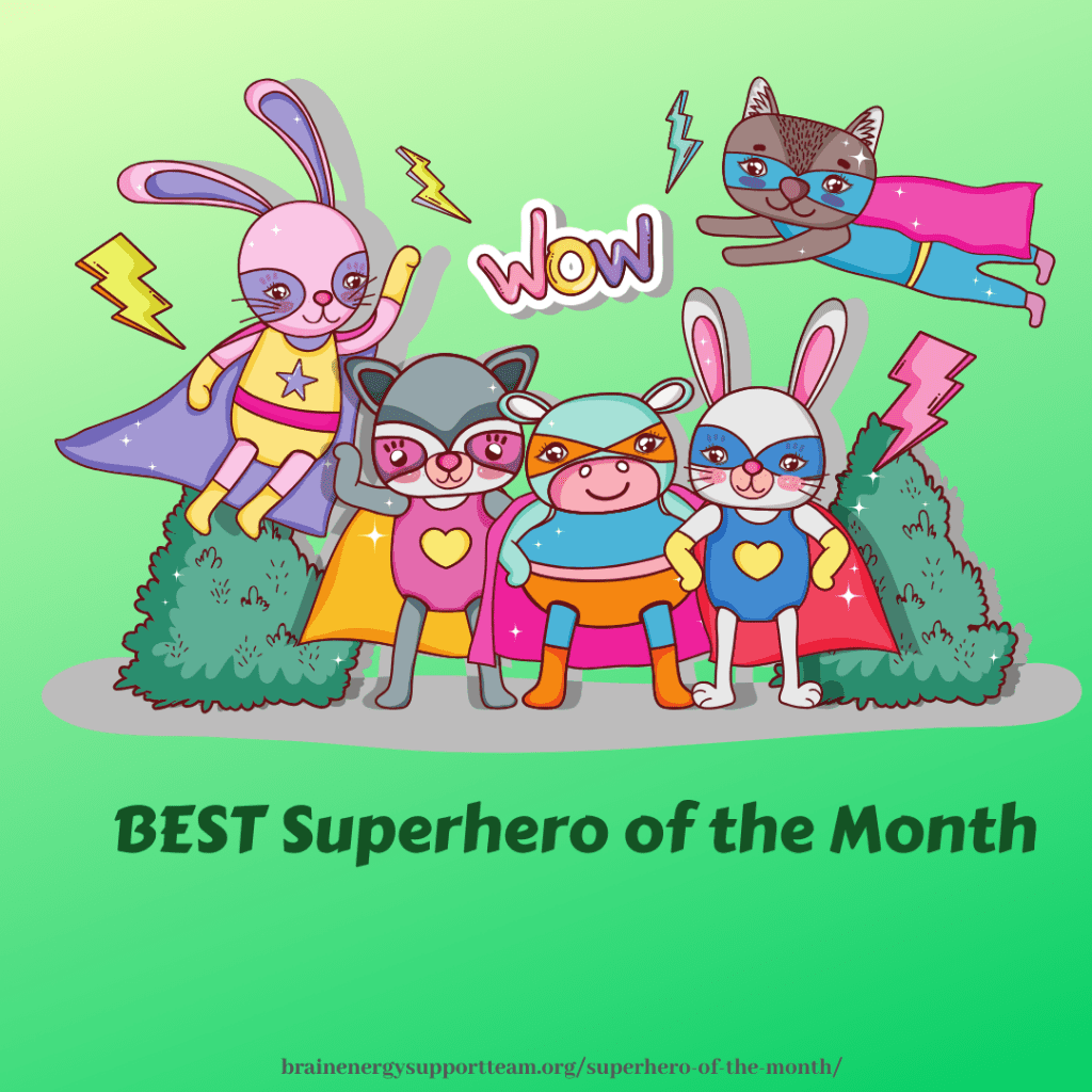 Wow: BEST Superhero of the Month 2020 | Brain Energy Support Team
